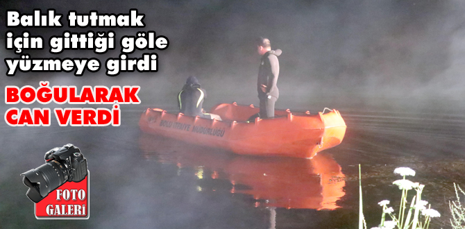 Balık tutmak için gittiği gölete giren kişi boğuldu - Bolu Gazetesi Balık tutmak için gittiği gölete giren kişi boğuldu - Bolu Gazetesi